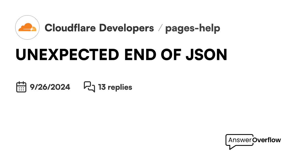 UNEXPECTED END OF JSON - Cloudflare Developers