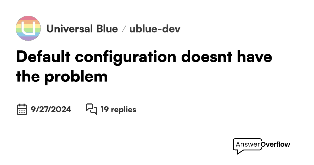 Default configuration doesn't have the problem. - Universal Blue