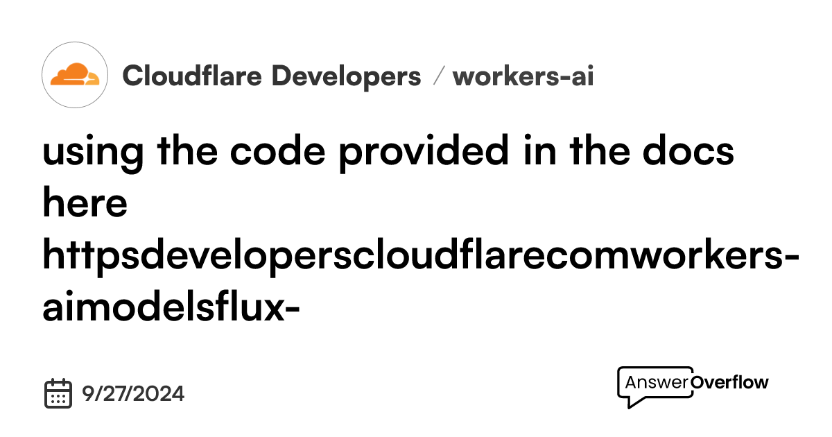 using the code provided in the docs here: https://developers.cloudflare.com/workers-ai/models ...