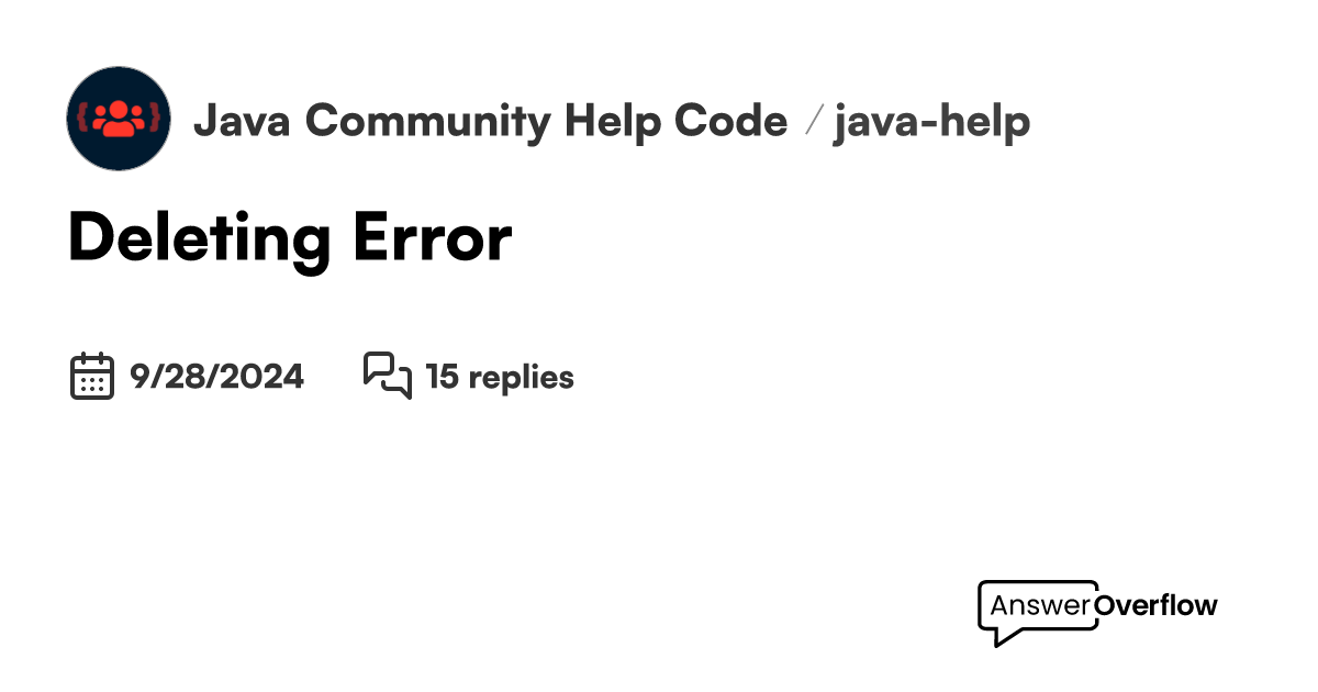 Deleting Error - Java Community | Help. Code. Learn.