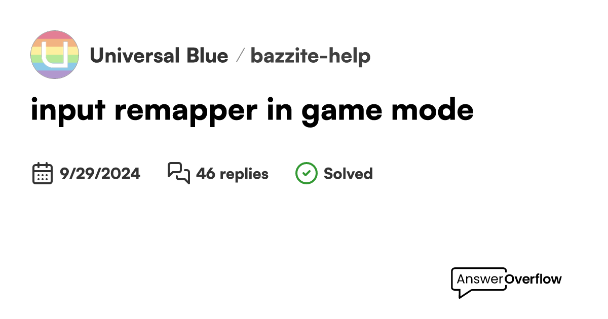 input remapper in game mode - Universal Blue