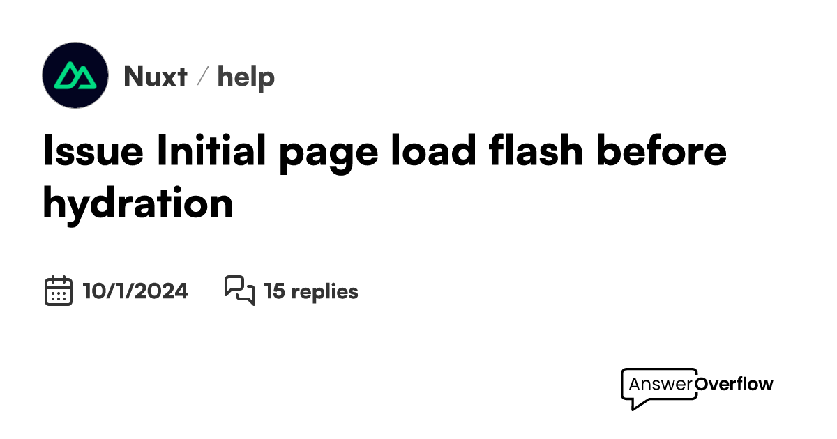 Issue: Initial page load flash before hydration - Nuxt