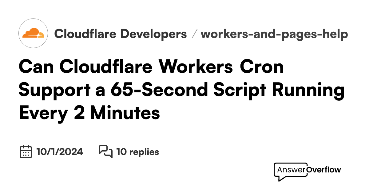 Can Cloudflare Workers Cron Support A 65 Second Script Running Every 2 Minutes Cloudflare