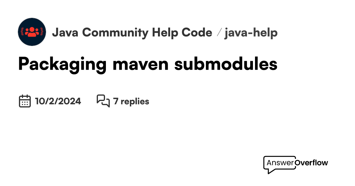 Packaging maven submodules - Java Community | Help. Code. Learn.