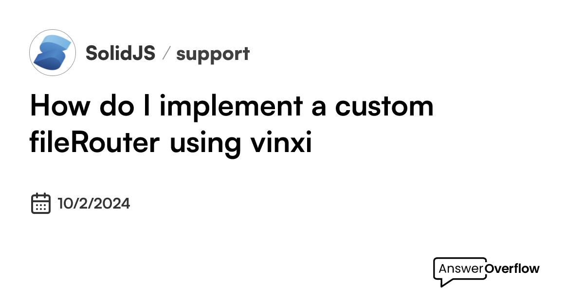 How do I implement a custom fileRouter using vinxi - SolidJS