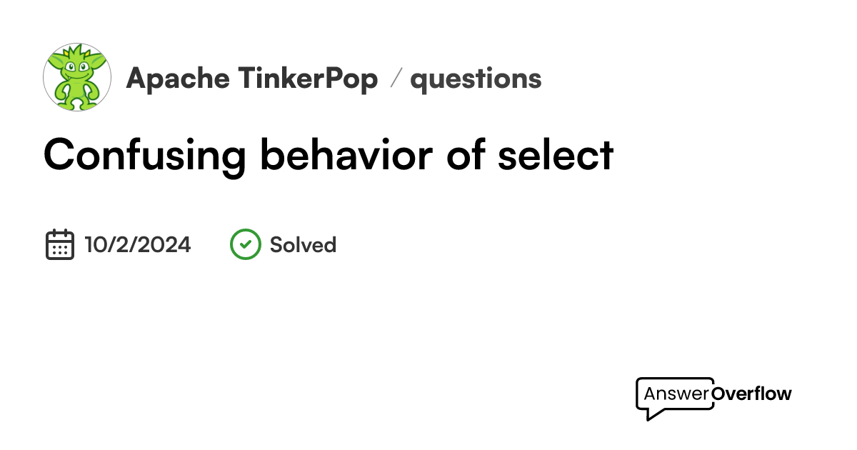 Confusing behavior of `select()`. - Apache TinkerPop