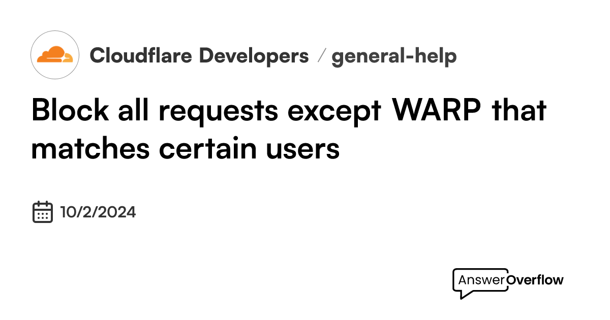 Block all requests except WARP that matches certain users - Cloudflare Developers