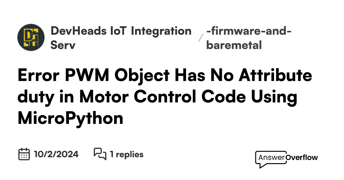 Error Pwm Object Has No Attribute Duty In Motor Control Code Using