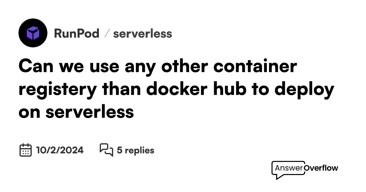 Can We Use Any Other Container Registery Than Docker Hub To Deploy On Serverless Runpod