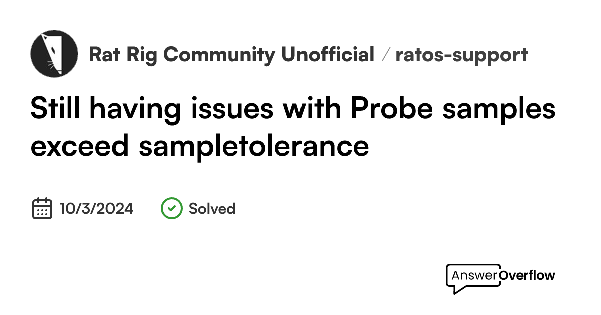 Still having issues with "Probe samples exceed sample_tolerance" - Rat ...