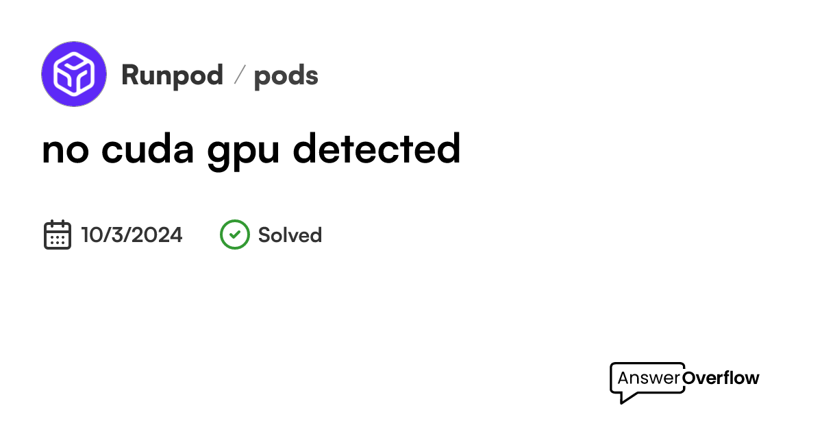 no cuda gpu detected - Runpod