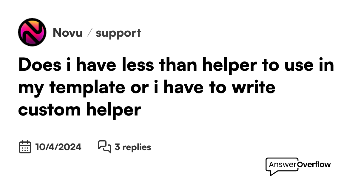 Does i have less than helper to use in my template or i have to write ...