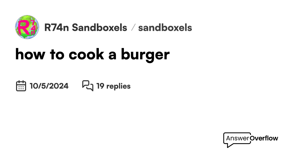 how to cook a burger - 🚨 R74n / Sandboxels