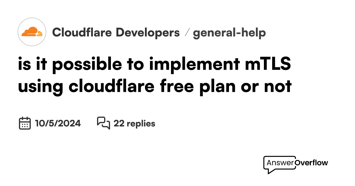 is it possible to implement mTLS using cloudflare free plan or not? - Cloudflare Developers