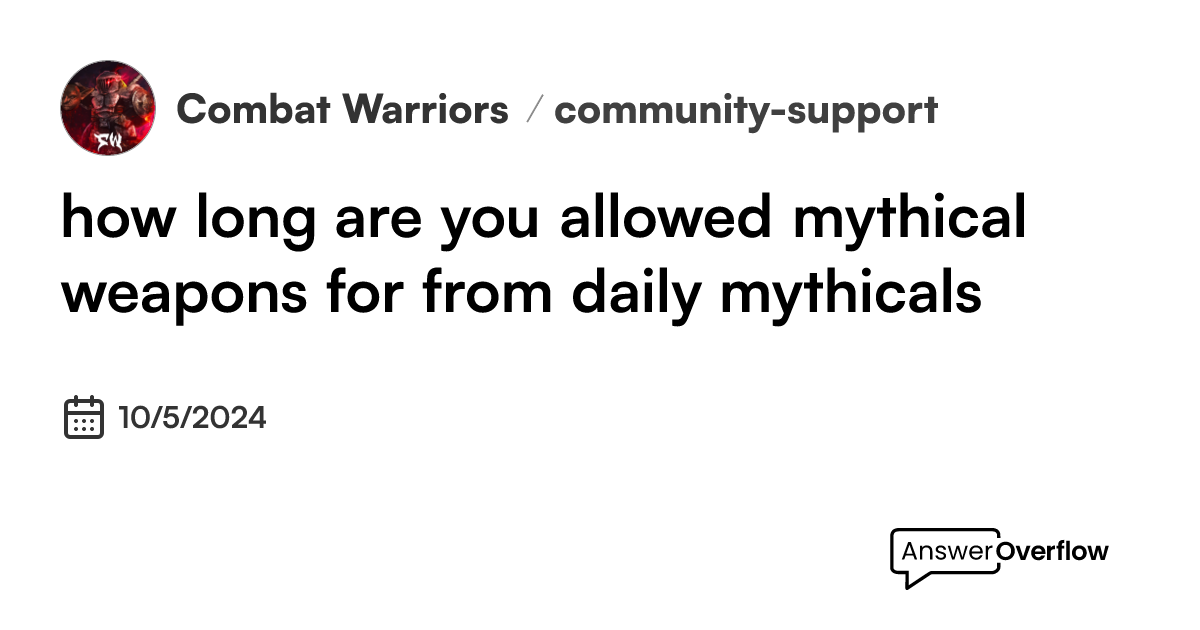 how long are you allowed mythical weapons for from daily mythicals ...