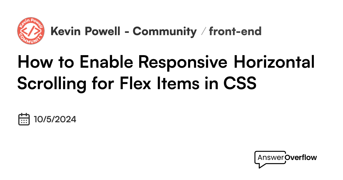 How to Enable Responsive Horizontal Scrolling for Flex Items in CSS? - Kevin Powell - Community