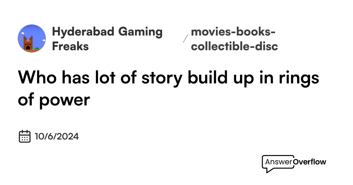 Who has lot of story build up in rings of power - Hyderabad Gaming ...