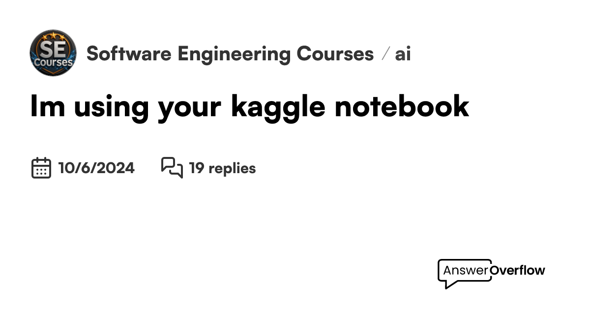 I'm using your kaggle notebook - Software Engineering Courses (SECourses)