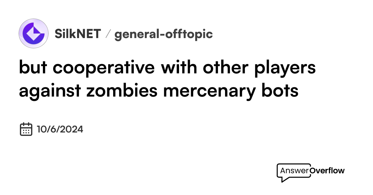 but cooperative with other players against zombies & mercenary bots - Silk.NET