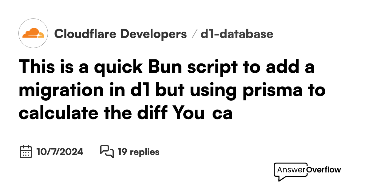This is a quick Bun script to add a migration in d1, but using prisma to calculate the diff. You ...
