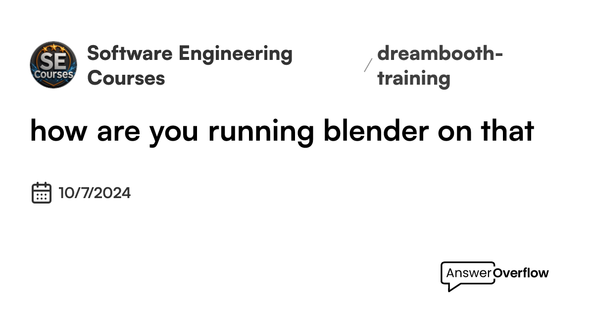 how are you running blender on that? - Software Engineering Courses ...