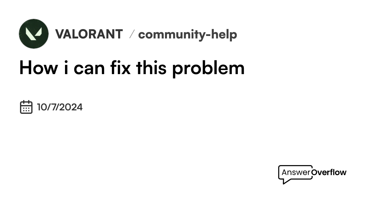 How i can fix this problem ? - VALORANT