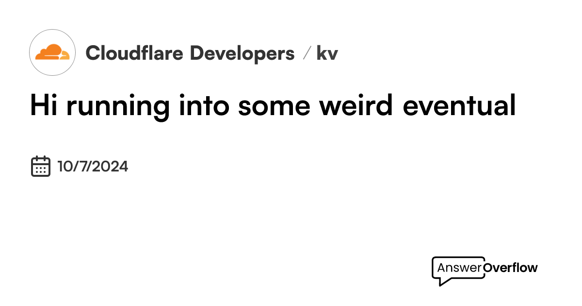 Hi, running into some weird eventual consistency behavior with KV ...