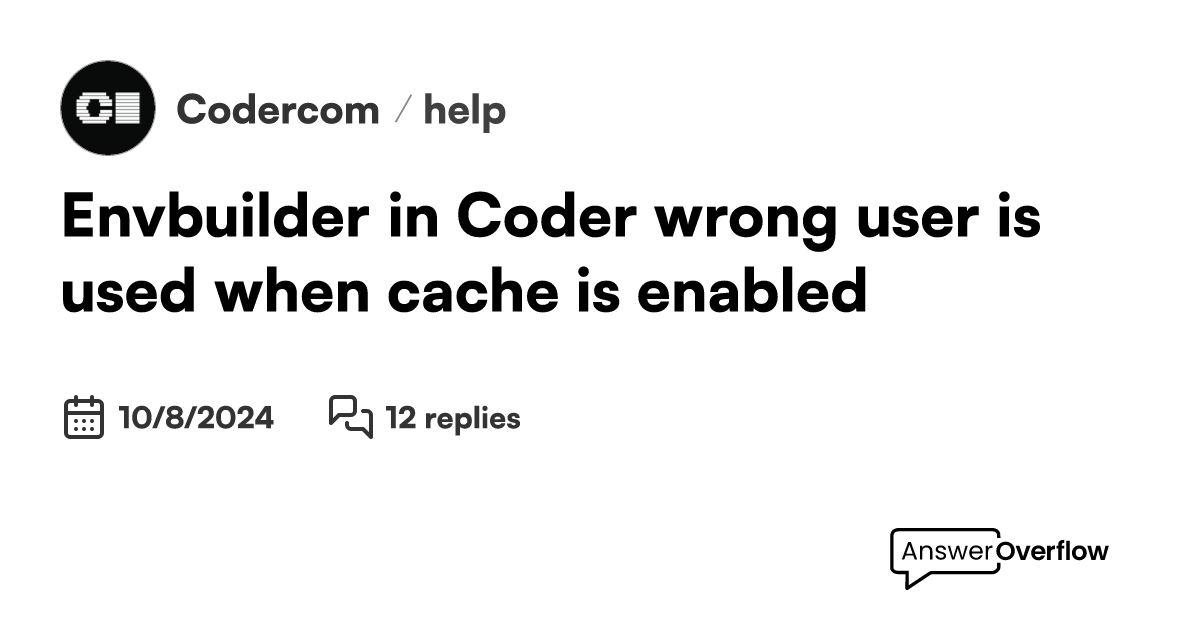 Envbuilder in Coder: wrong user is used when cache is enabled - Coder.com