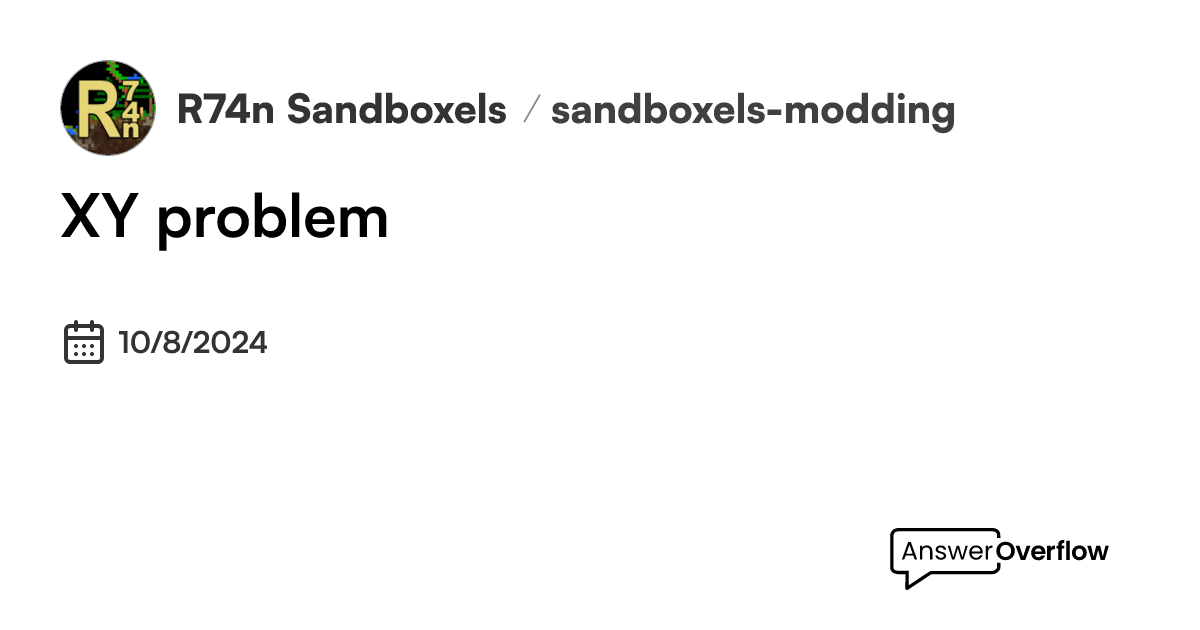 XY problem - 🚨 R74n / Sandboxels