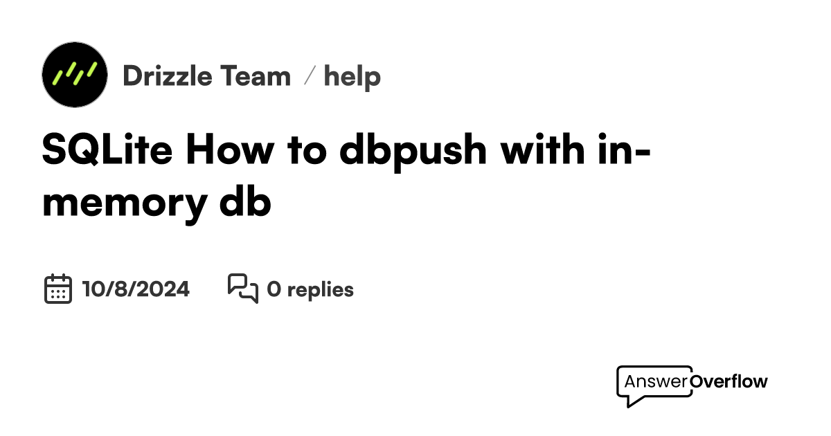 [SQLite] How to db:push with in-memory db? - Drizzle Team