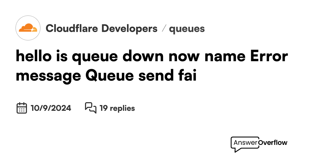 hello, is queue down now? ```{ "name": "Error", "message": "Queue send failed: Internal Server ...