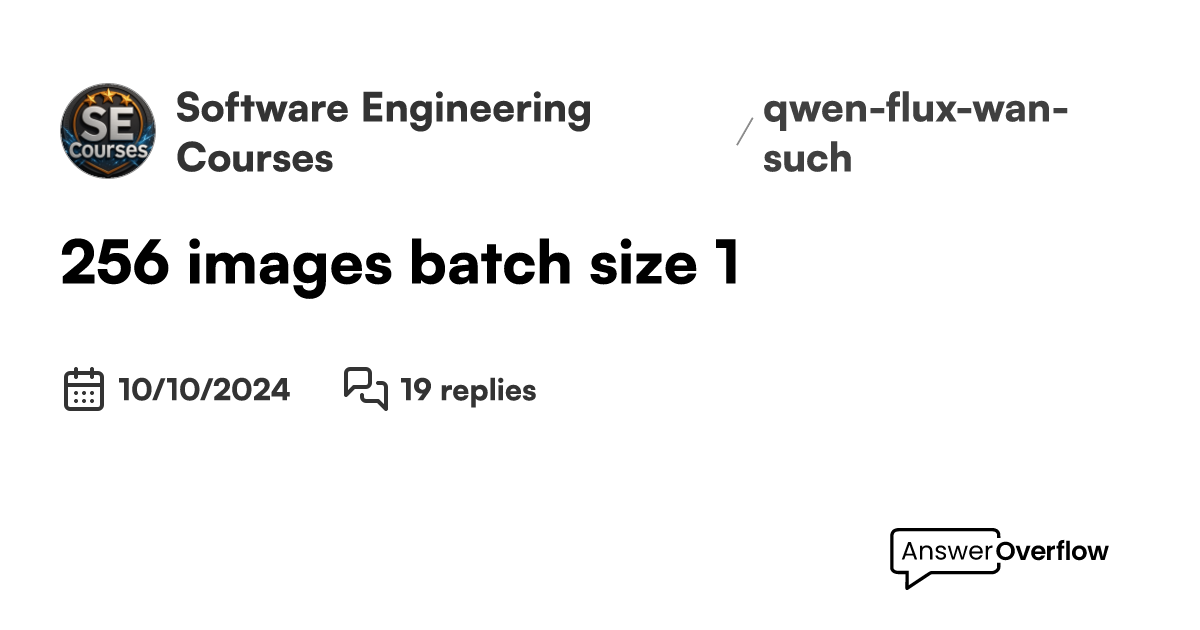 256 images batch size 1 - Software Engineering Courses (SECourses)
