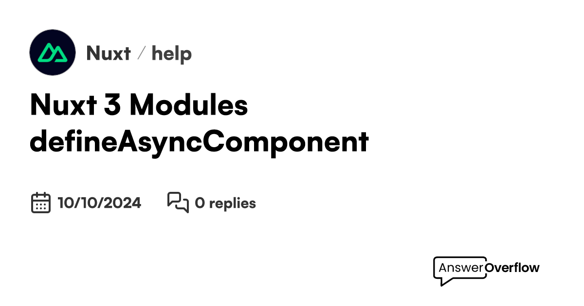 Nuxt 3 Modules & defineAsyncComponent - Nuxt