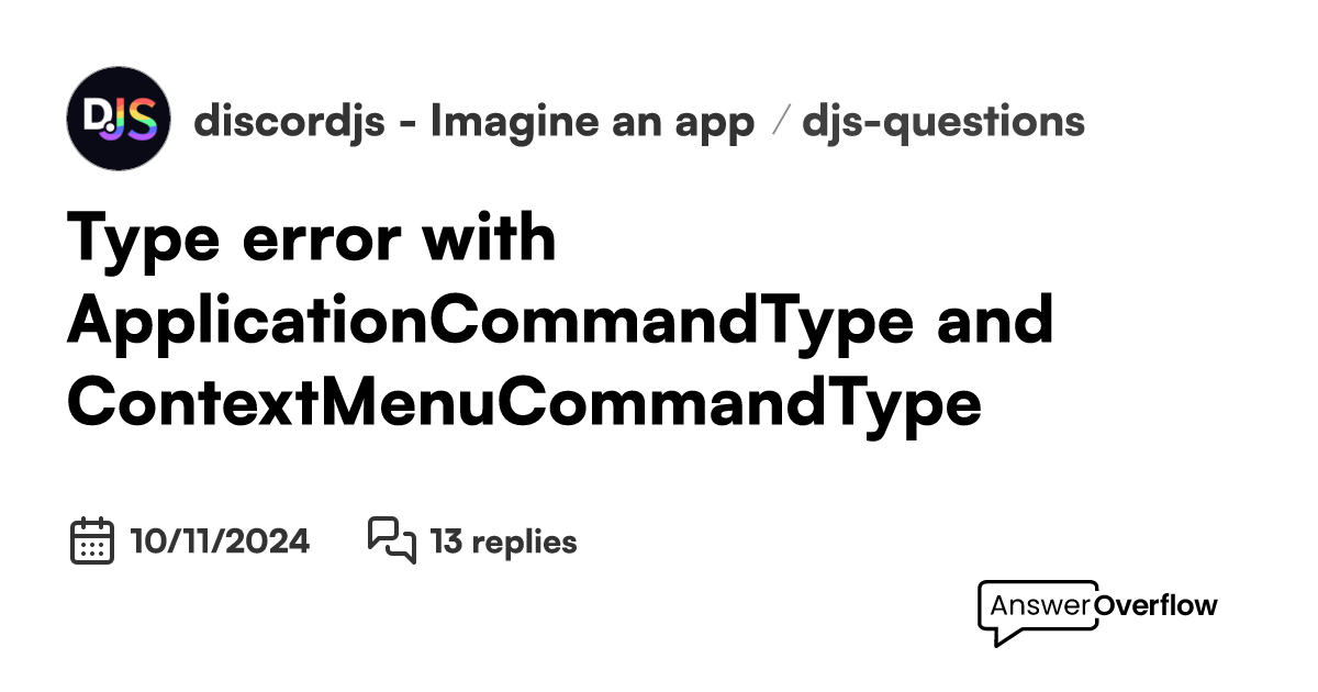 Type error with ApplicationCommandType and ContextMenuCommandType - discord.js - Imagine an app