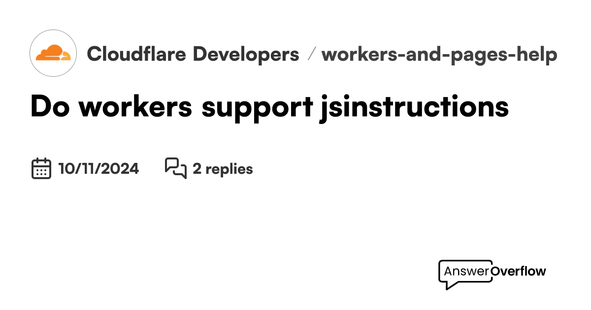 Do workers support js_instructions? - Cloudflare Developers