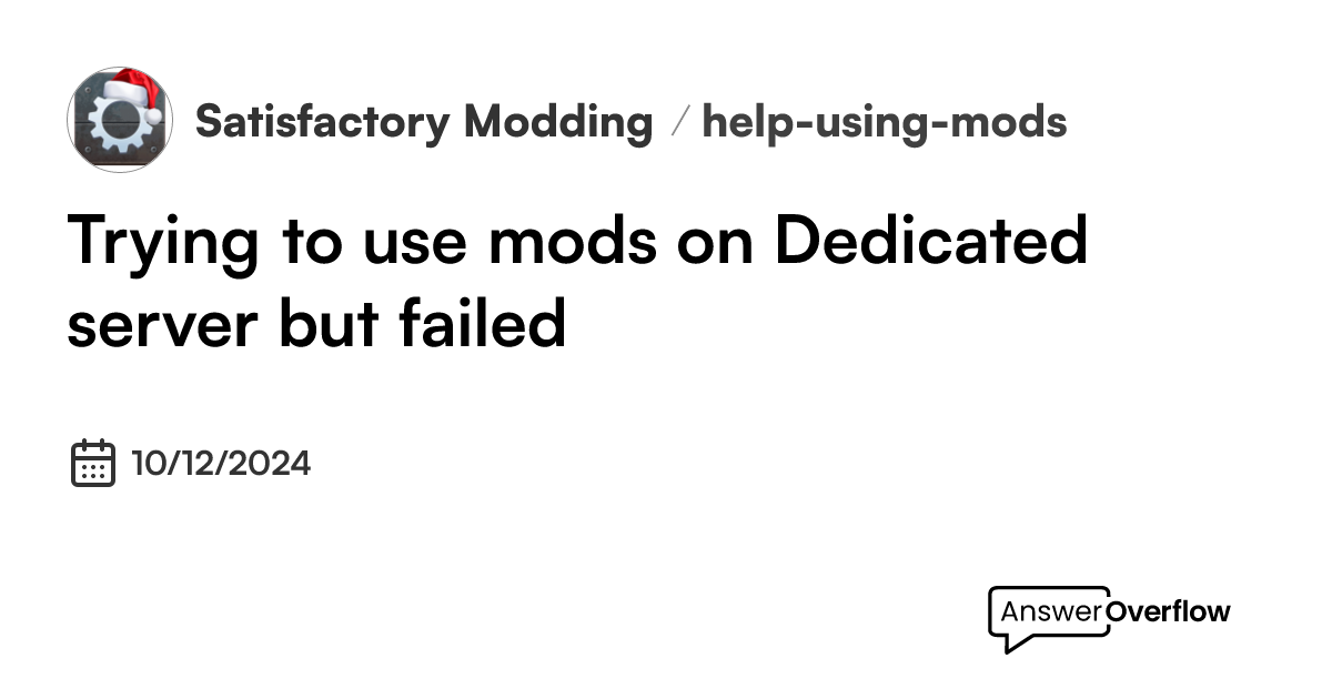 Trying to use mods on Dedicated server, but failed... - Satisfactory Modding