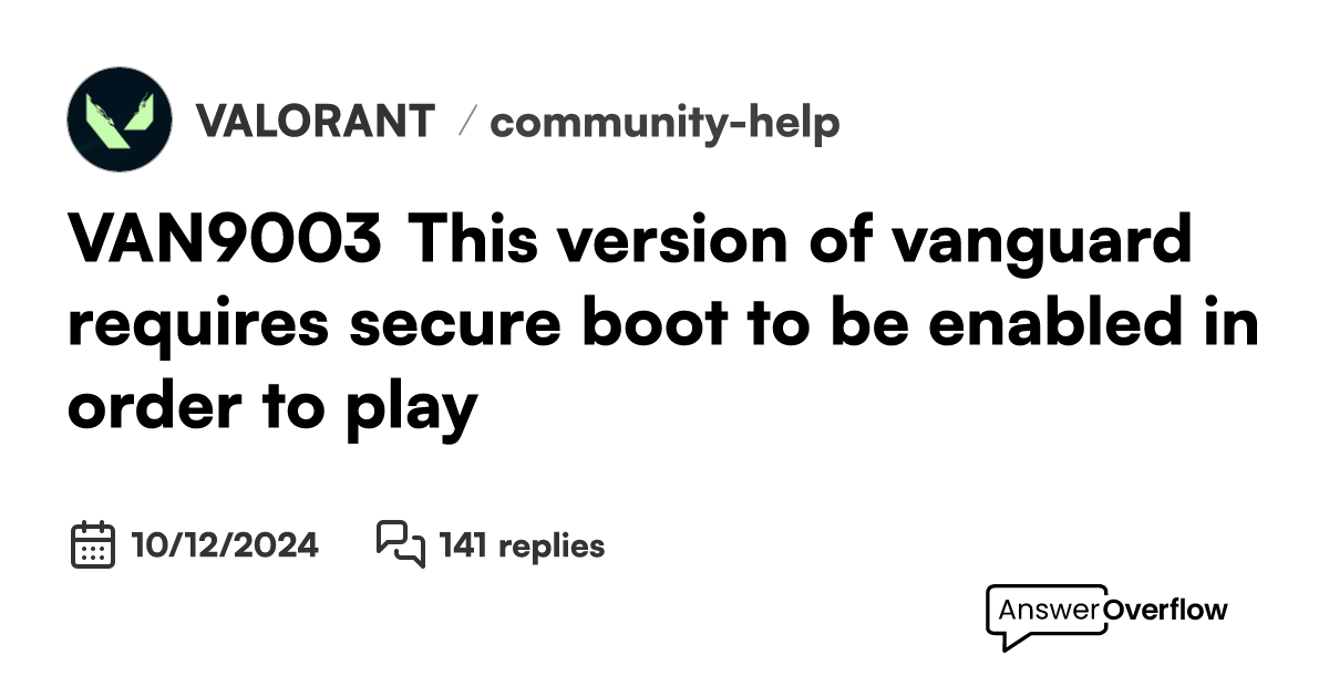 VAN9003: This version of vanguard requires secure boot to be enabled in order to play - VALORANT