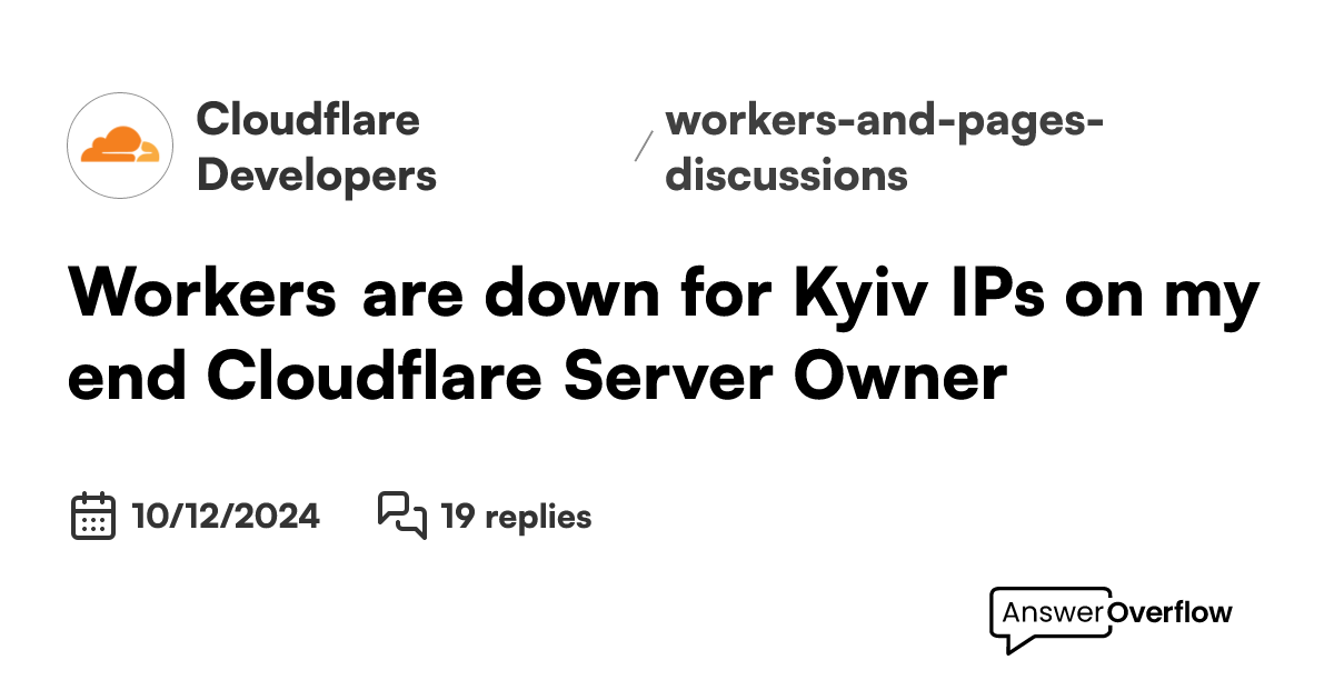 Workers are down for Kyiv IPs on my end @Cloudflare (Server Owner) - Cloudflare Developers