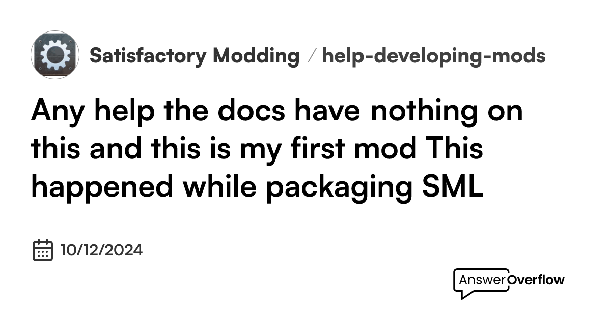 Any help? the docs have nothing on this and this is my first mod. This happened while packaging ...