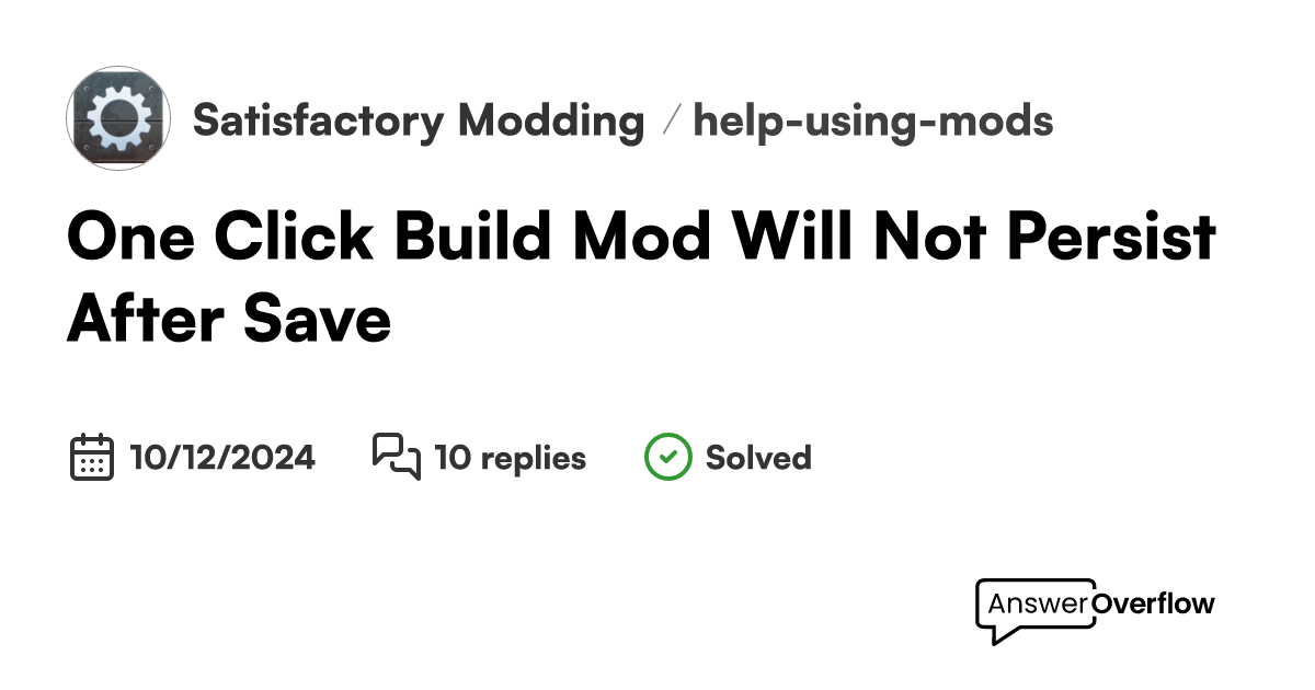 One Click Build Mod Will Not Persist After Save - Satisfactory Modding