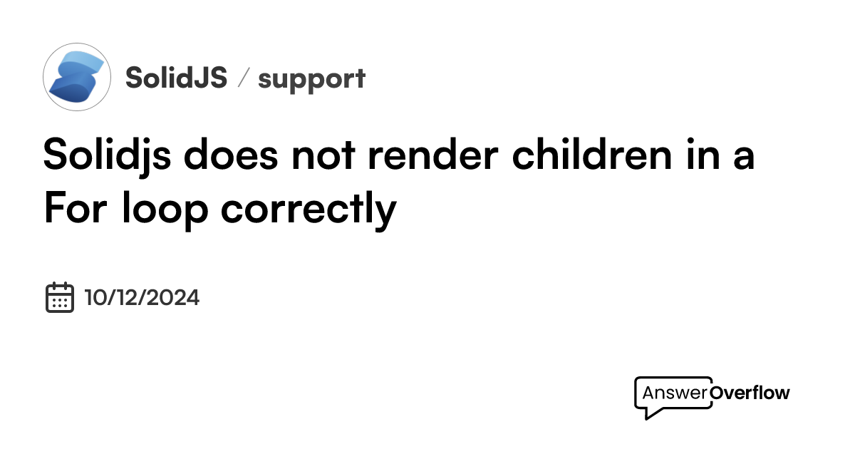 Solid.js does not render children in a ` ` loop correctly - SolidJS
