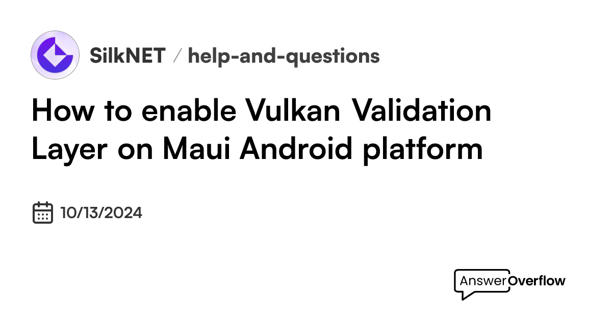 How to enable Vulkan Validation Layer on Maui Android platform. - Silk.NET