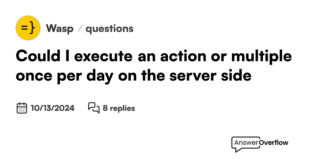 Could I execute an action or multiple once per day on the server side? - Wasp