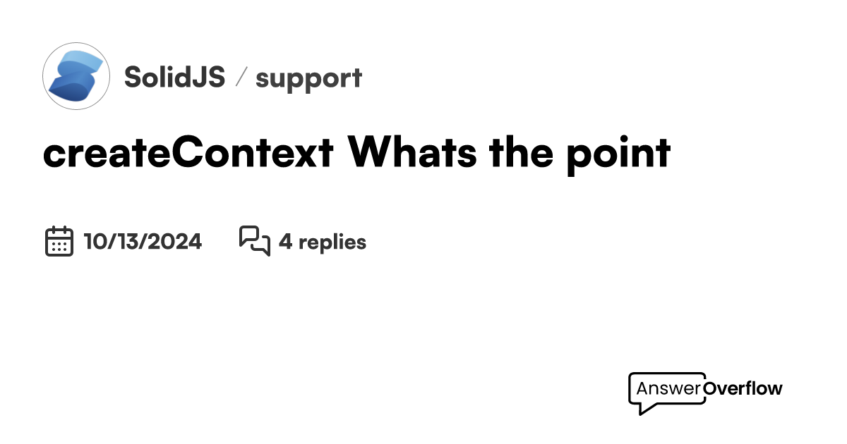 `createContext`, What's the point? - SolidJS