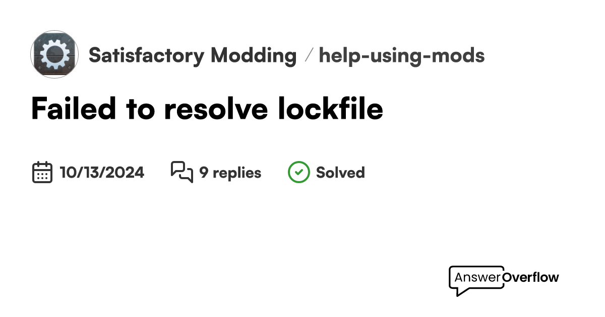 Failed to resolve lockfile - Satisfactory Modding