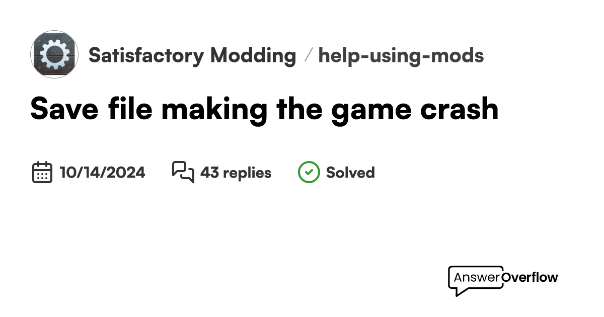 Save file making the game crash - Satisfactory Modding