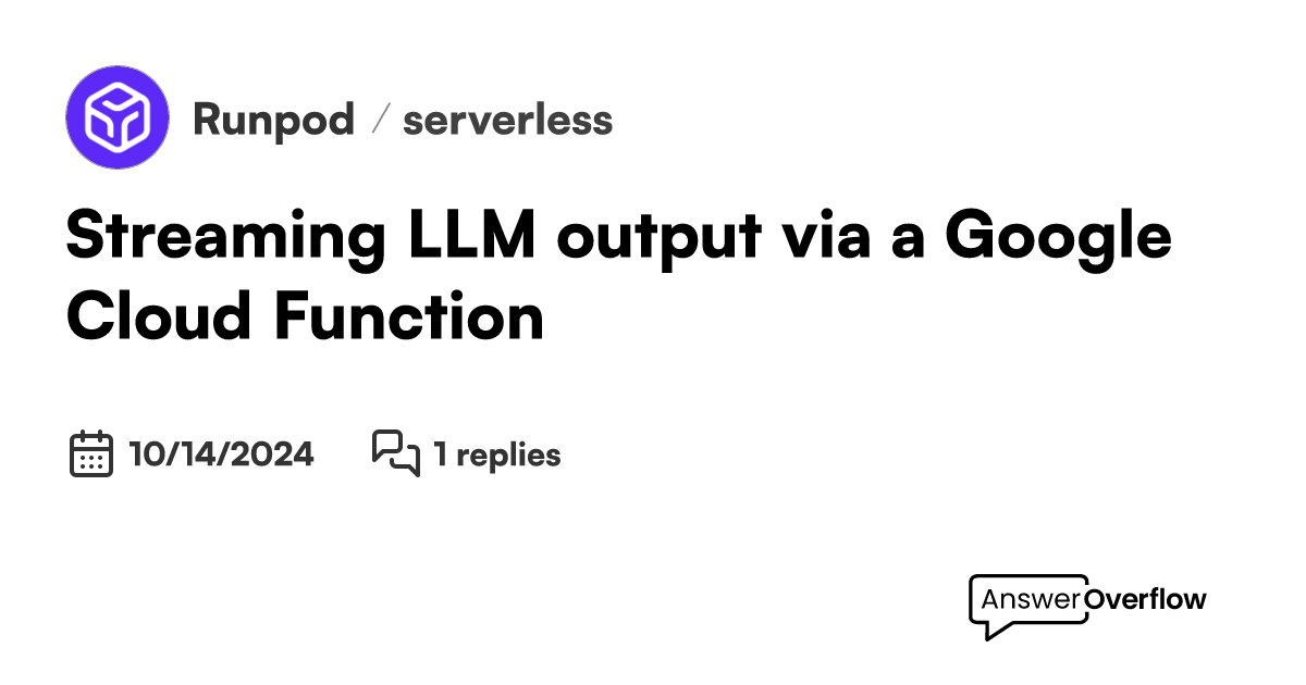 Streaming LLM output via a Google Cloud Function - Runpod