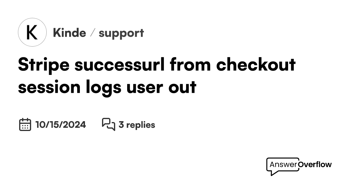 Stripe success_url from checkout session logs user out. - Kinde
