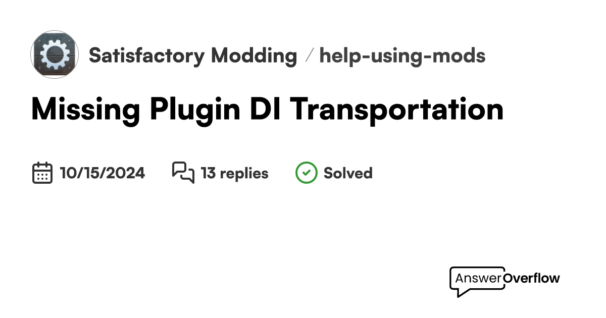 Missing Plugin DI Transportation - Satisfactory Modding