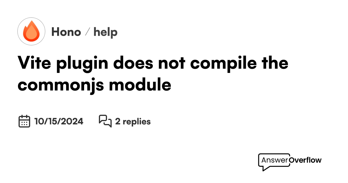 Vite plugin does not compile the commonjs module - Hono